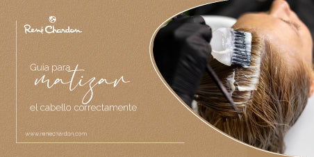 Guía completa para matizar el cabello | René Chardon